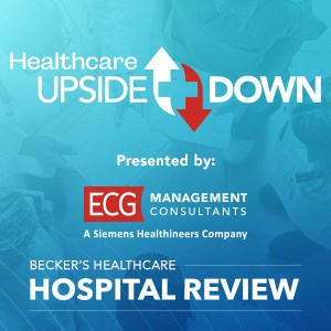 Healthcare Upside/Down: Redefining Patient Access and Physician Alignment
